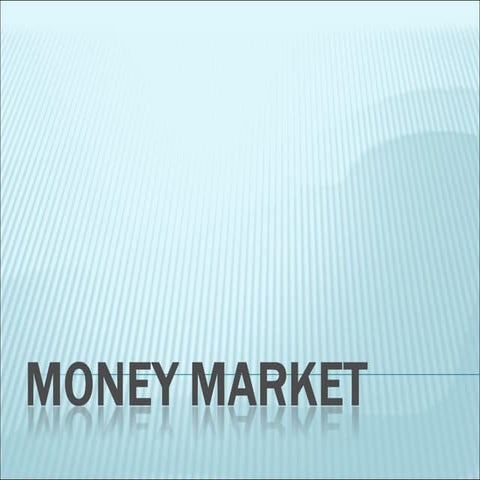 Ppt on-money-market-1 | PPT