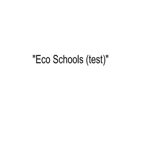 Eco schools (test) | PPT