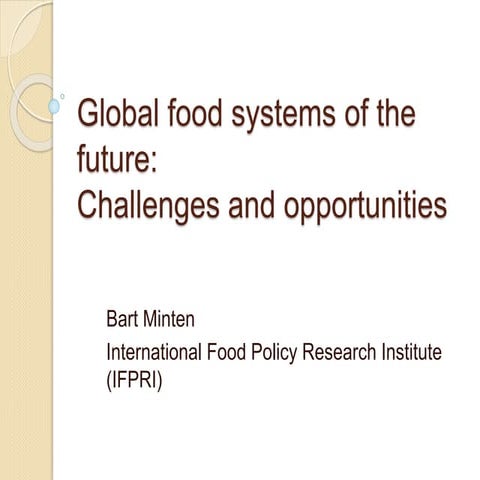 Global food systems of the future: Challenges and opportunities | PPTX