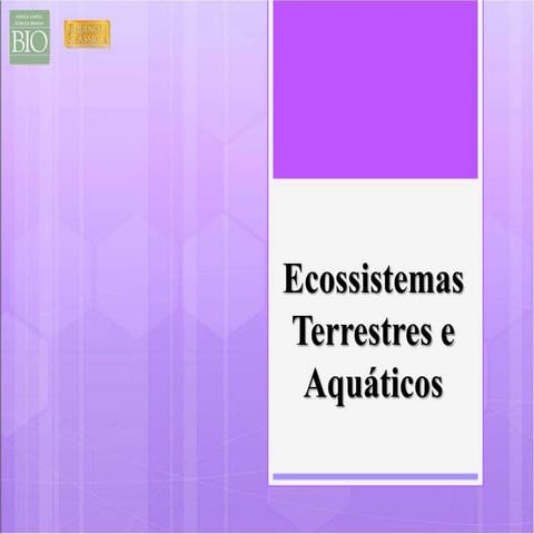 Biologia 3 ecossistemas terrestres e aquáticos | PPT