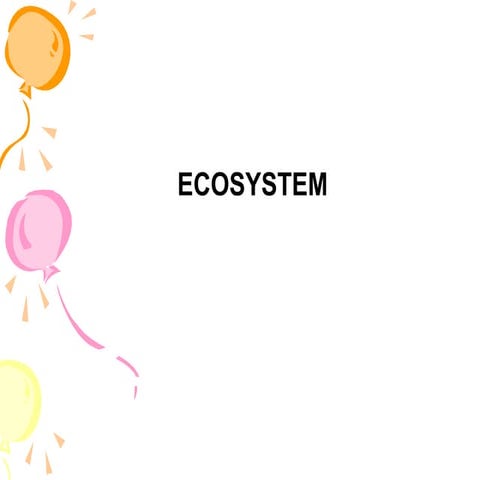 ECOSYSTEM.ppt for students environment a | PPT
