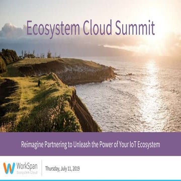 Ecosystem Cloud Summit Presentation Deck, July 2019 in Boston, MA | PPTX