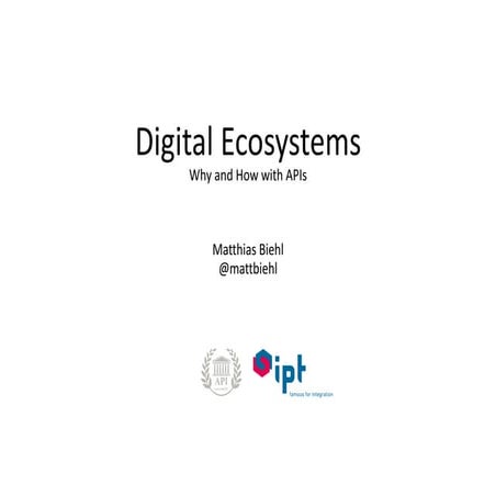 Digital Ecosystems Why And How With Apis Apidays Zurich 2017 Ppt