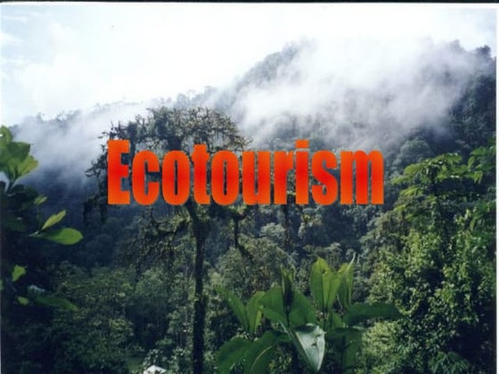 Ecotourism | PPTX | Environment | Science