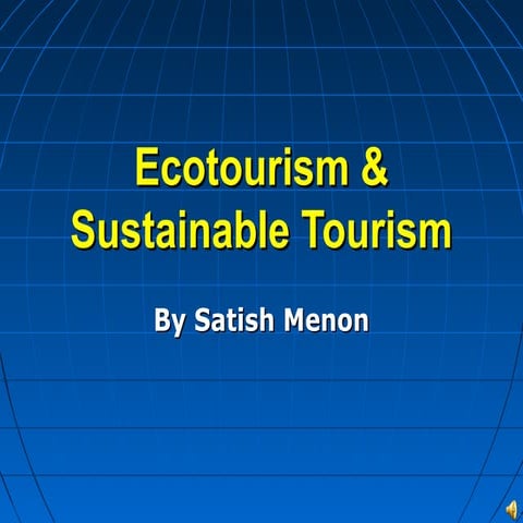 Ecotourism & sustainable tourism pp satish menon | PPT