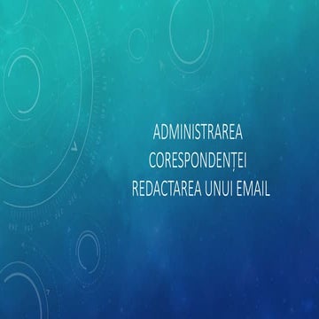 Administrarea corespondentei. Redactarea unui email | PPTX