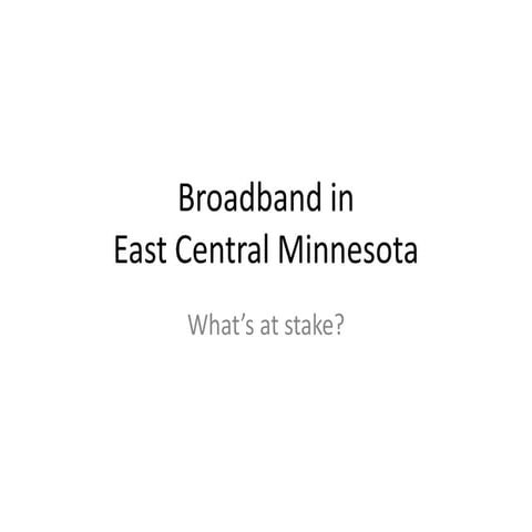East Central MN RDC Broadband presentation | PPT