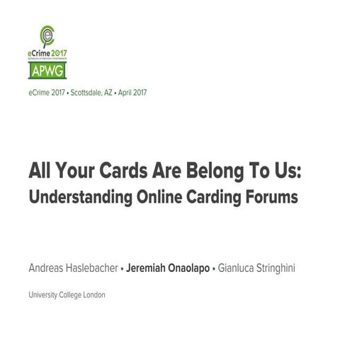 All Your Cards Are Belong To Us: Understanding Online Carding Forums | PPT