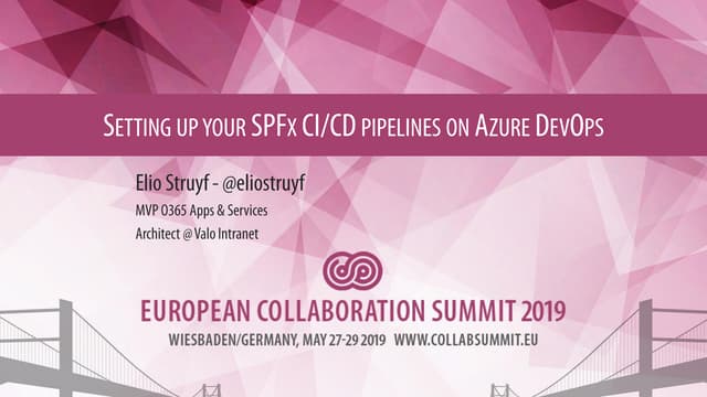 Ecs19 Elio Struyf Setting Up Your Spfx Ci Cd Pipelines On Azure Devops Ppt