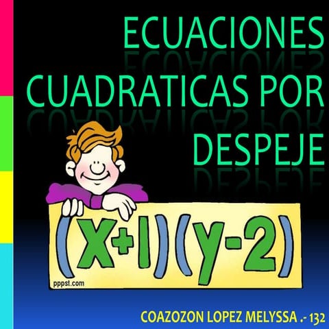 Ecuaciones cuadraticas por despeje | PPTX