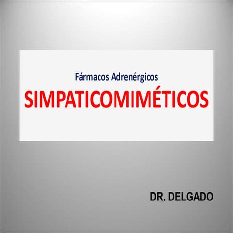 FARMACOS SIMPATICOMIMÉTICOS DR DELGADO | PPT