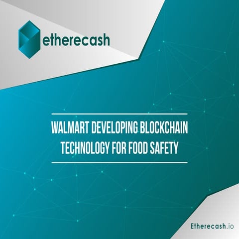 Walmart Developing Blockchain Technology for Food Safety | PDF