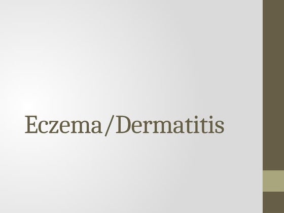Eczema | PPTX | Skin and Dermatology | Diseases and Conditions