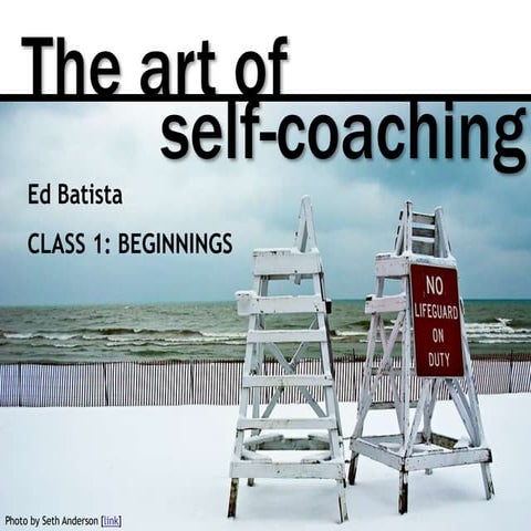Ed Batista, The Art of Self-Coaching @StanfordBiz, Class 1: Beginnings ...