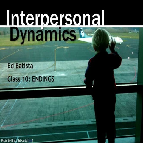 Ed Batista, Interpersonal Dynamics (aka Touchy Feely) @StanfordBiz, Class 7: INFLUENCE | PPTX