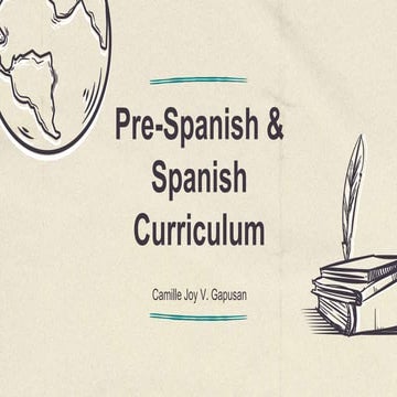 ED213_PreSpanish&SpanishCurriculum_GapusanCamilleJoy.pptx