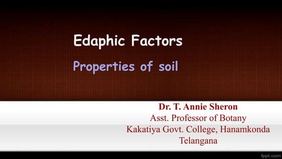 Edaphic factors- soil profile, structure, porosity, soil moisture, soil air. soil organisms | PPTX