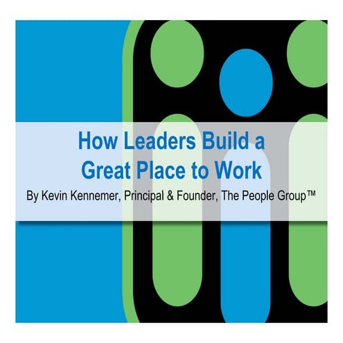 How Leaders Build Great Places to Work-03082012 | PDF