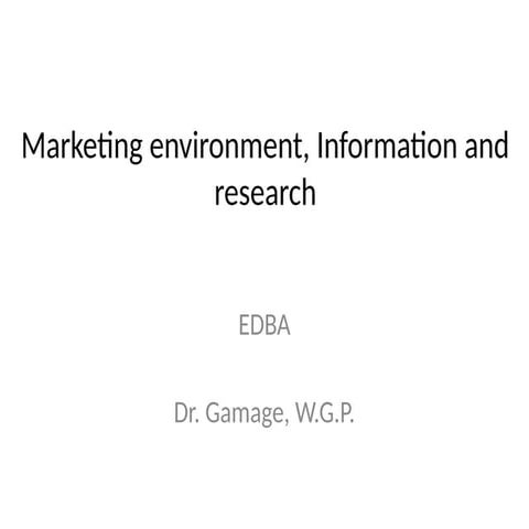 EDBA Marketing environment, Information and research.pptx