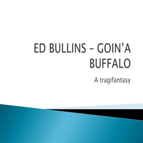 Ed Bullins GOIN’A BUFFALO | PPTX