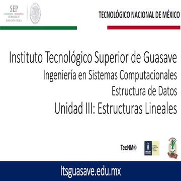 Estructura de Datos - Unidad III Estructuras Lineales | PPTX