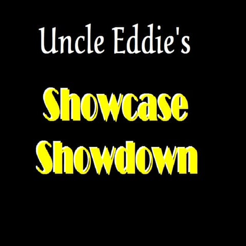 Uncle Eddie's showcase showdown | PPT