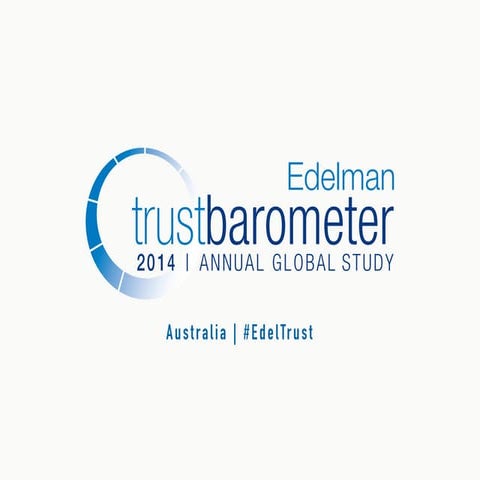 Edelman Trust Barometer - 2014 Australia Data | PPT
