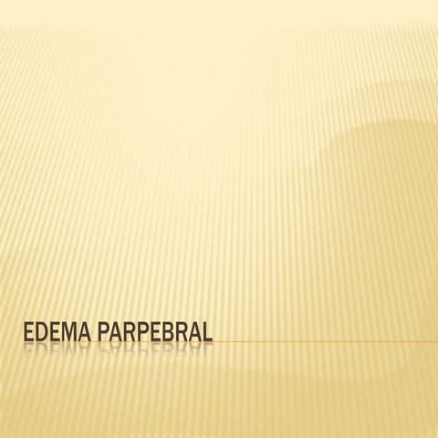Diagnostico diferencial edema palpebral | PPTX