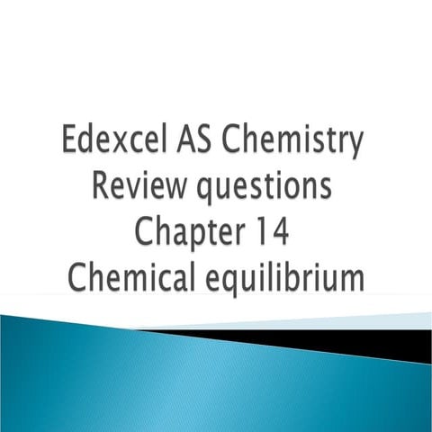 Edexcel AS Chemistry Chapter 14 | PPT