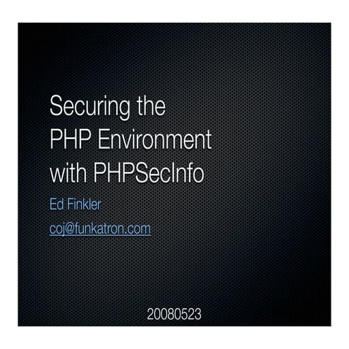 Securing The Php Environment With Phpsecinfo Ppt