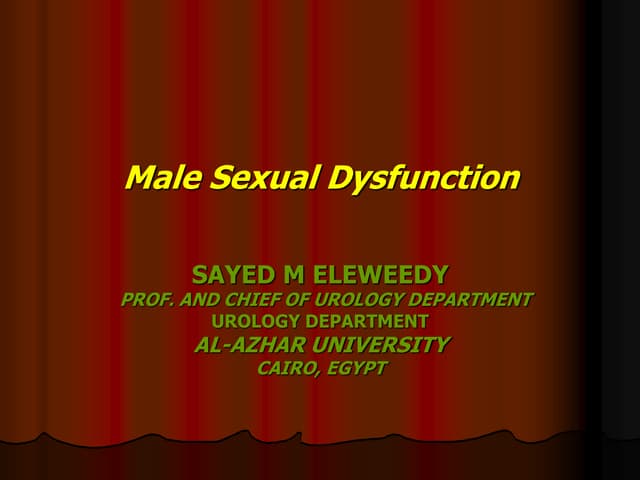 Male Sexual Dysfunction By Sayed Eleweedy Ppt