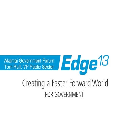 Introductory Remarks - Tom Ruff, Akamai | PPT