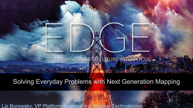 Edge 2016 Solving Everyday Problems With Next Generation Mapping Pdf 8617