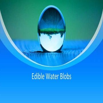 Edible water blob | PPTX