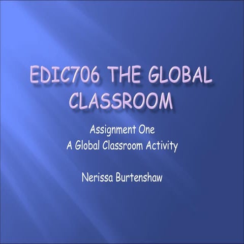 EdIC706 The Global Classroom | PPT