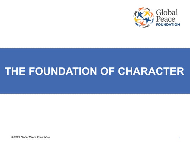 Edited- The Foundations of Character - Parts 5-7.pptx Edited- The Foundations of Character - Parts 5-7.pptx