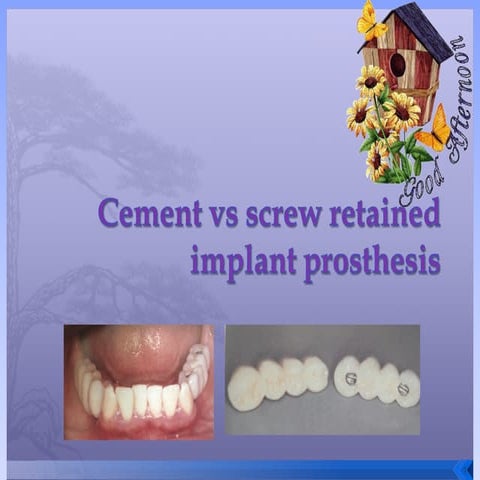 Cement vs screw retained implant prosthesis.ppt