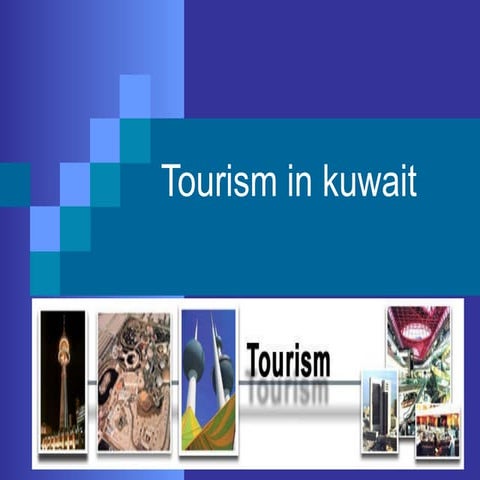 Edited Tourism In Kuwait | PPT | Asia Travel | Travel Locations