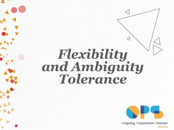 Flexibility and ambiguity tolerance | PPT