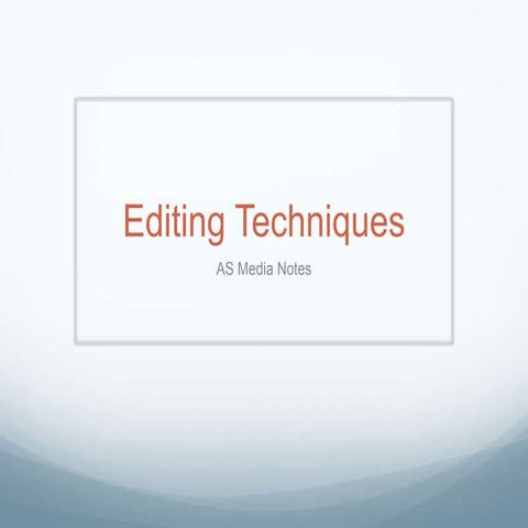 Editing Techniques Notes | PPT