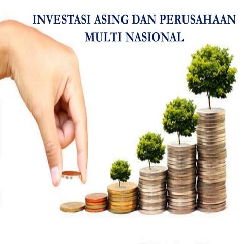 INVESTASI ASING DAN PERUSAHAAN MULTINASIONAL | PPTX