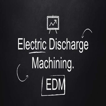 Electric discharge machining (edm) | PPTX