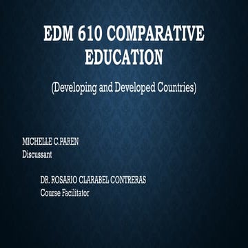 EDM-610-PARENM.Comparative-Education-DevelopingDeveloped-Countries.pptx