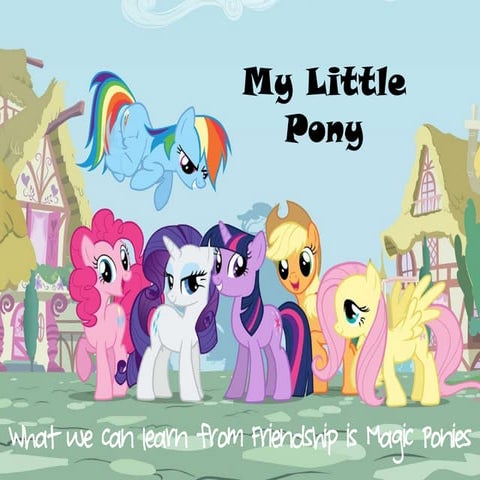 What We Can Learn from My Little Pony | PDF | Celebrity Style | Pop Culture