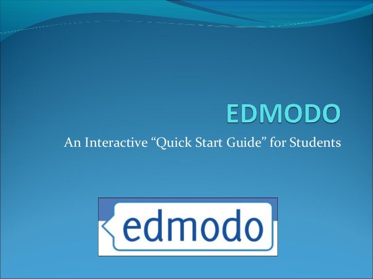 EDMODO - A Student Quick-Start Guide