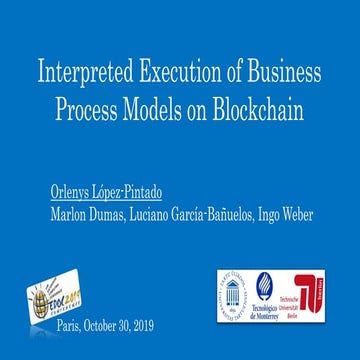 Interpreted Execution Of Business Process Models On Blockchain Ppt