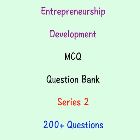 Edp mcq 2, Entrepreneurship Development Programme MCQS, Objective Type Questions on EDP | PDF