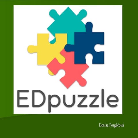 Edpuzzle denisa forgáčová | PPT