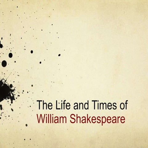 EDSC 304 - The Life and Times of William Shakespeare | PPT