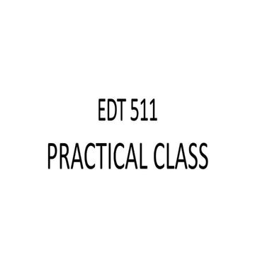 EDT 511 Practical.pptx